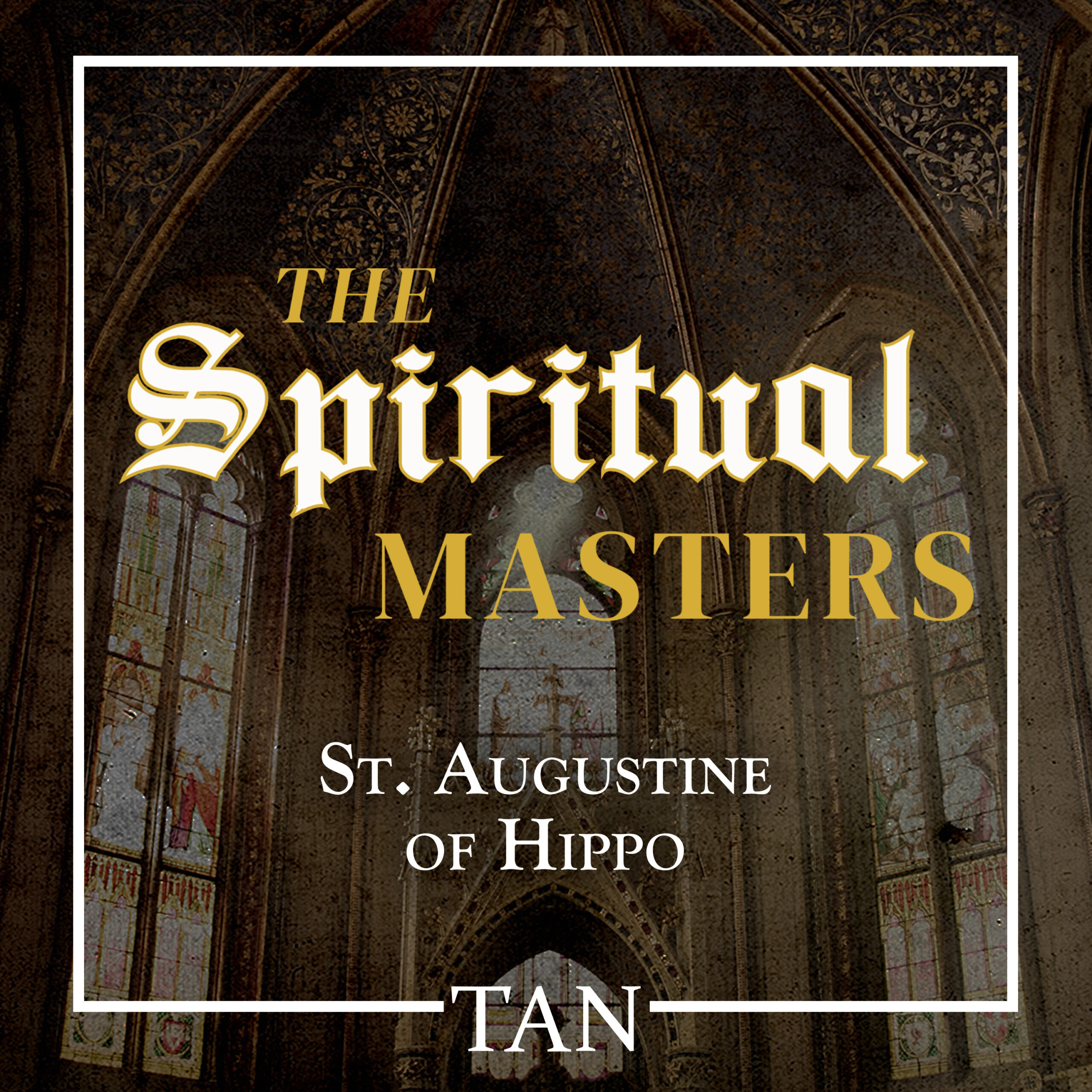 The Spiritual Masters: St. Augustine of Hippo - TAN Direction ...